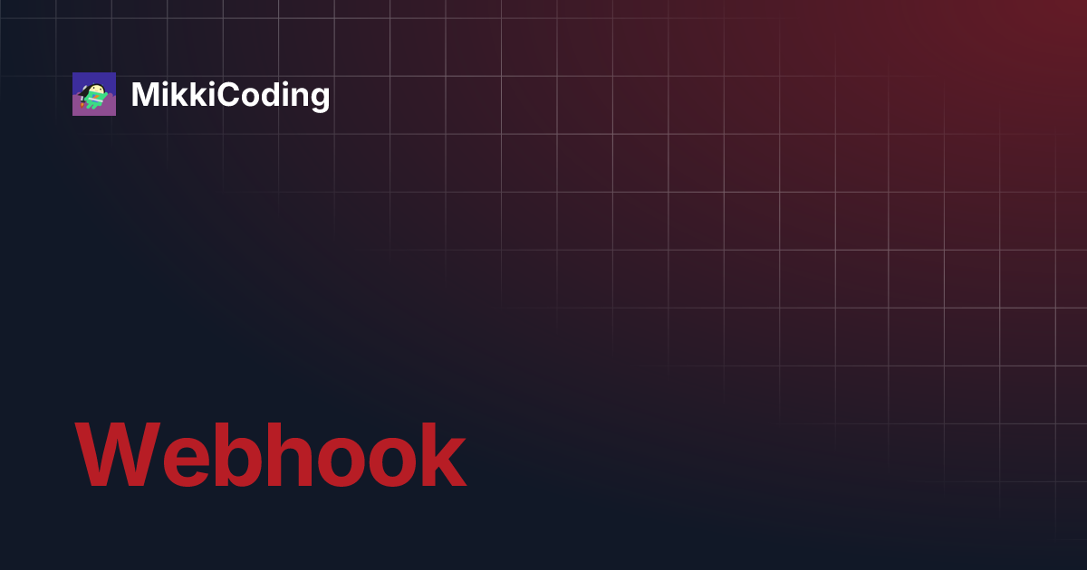 Webhook | MikkiCoding